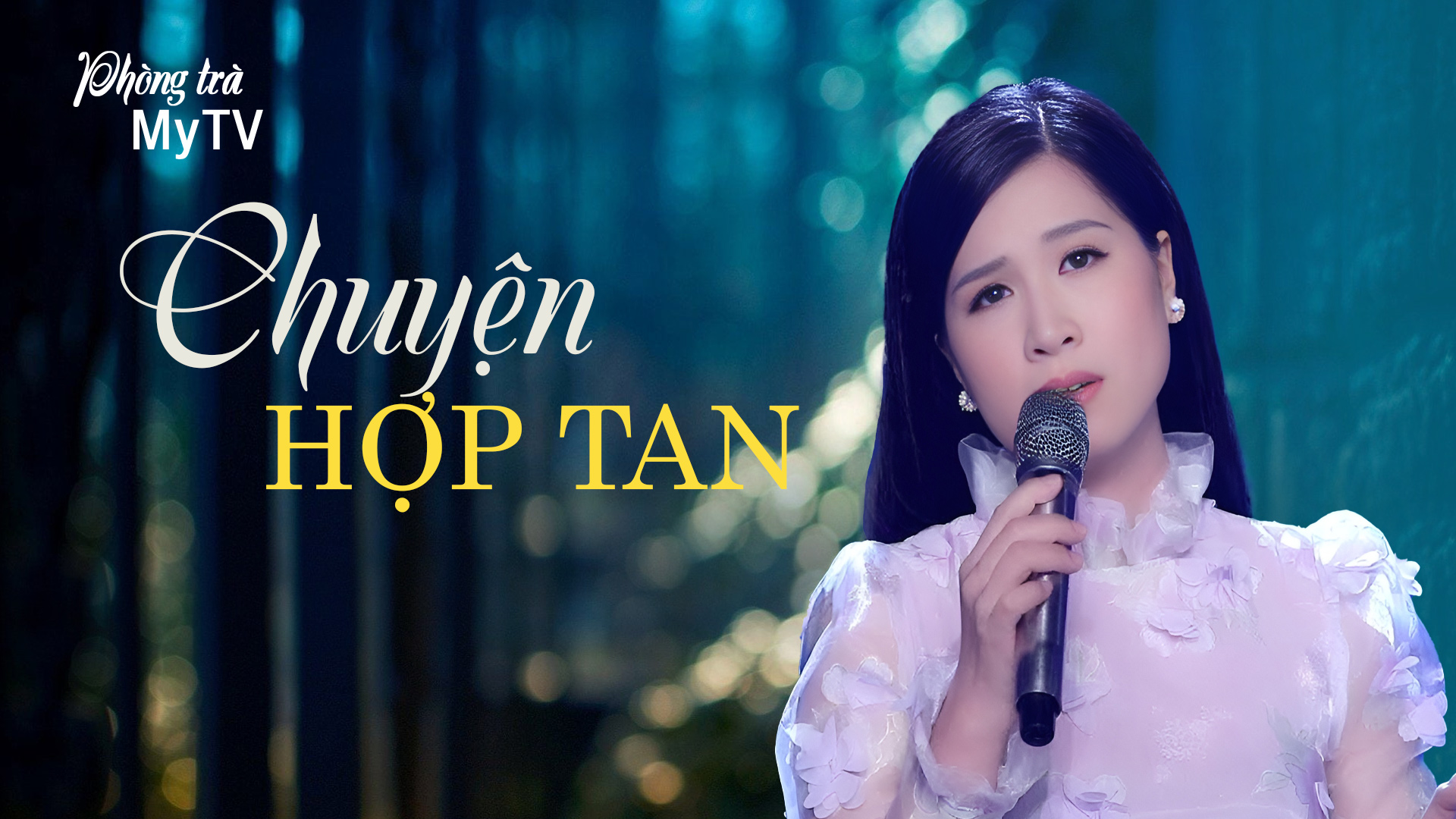 Phòng Trà MyTV - Chuyện Hợp Tan | MyTV